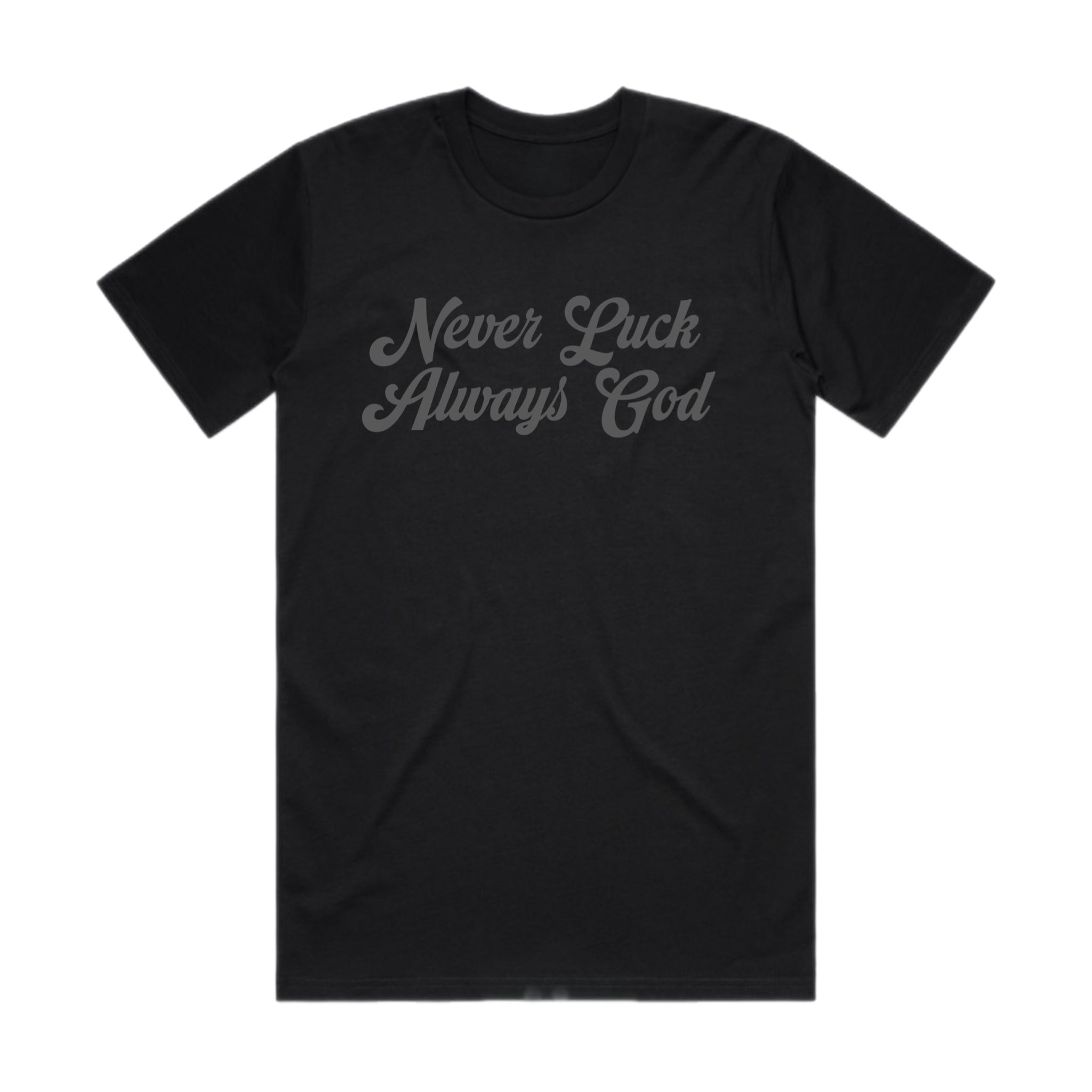 NEVER LUCK ALWAYS GOD TSHIRT BLACK – Puro Pa’ Delante Brand